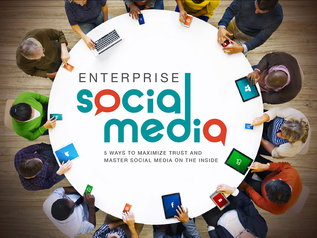 New eBook - Enterprise Social Media: 5 Ways to Maximize Trust and ... New eBook - Enterprise Social Media: 5 Ways to Maximize Trust and ...